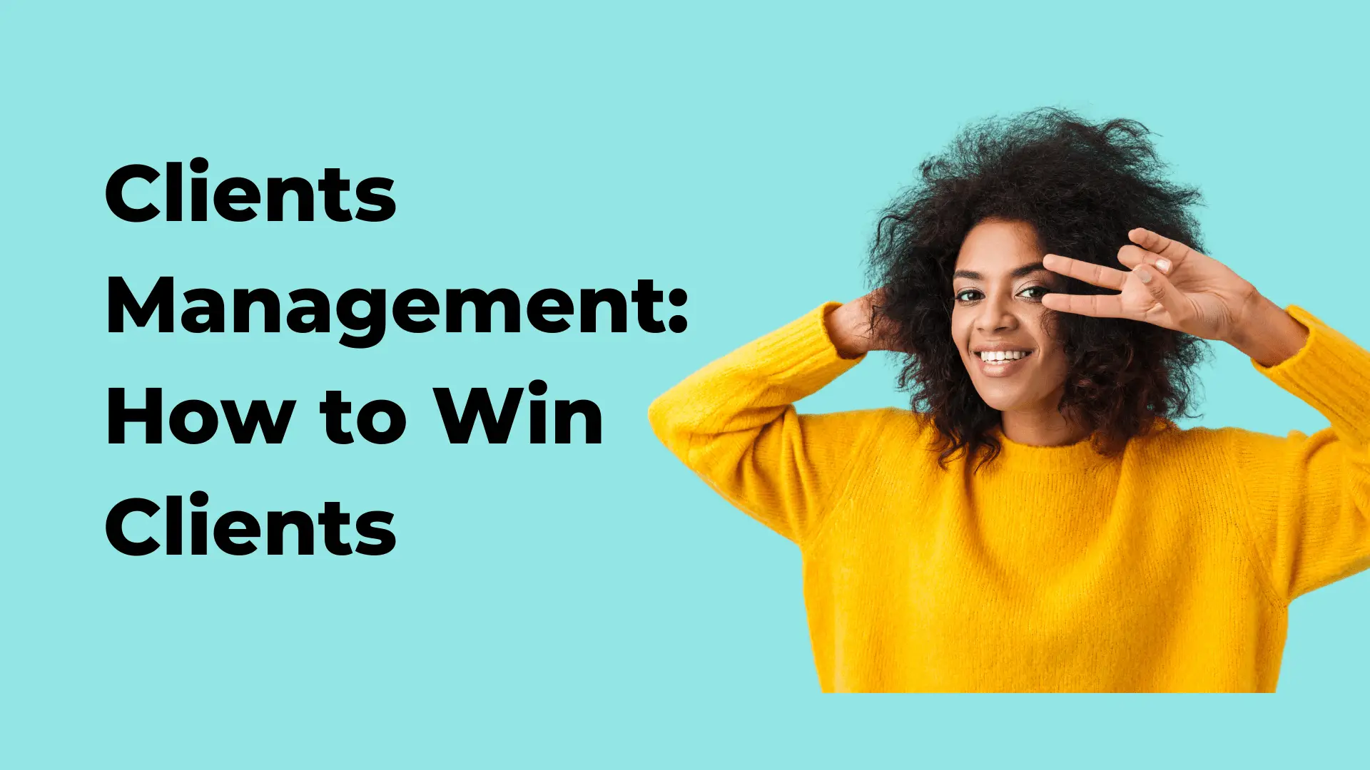 Client Management: How to Win Clients - Vencru