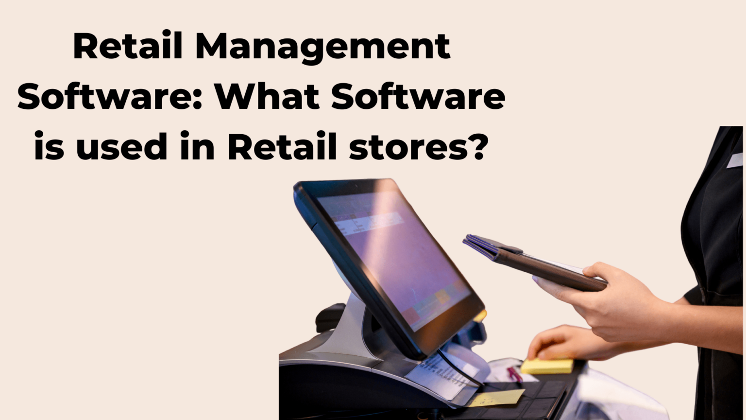 What software is used in retail stores - retail management system | Vencru