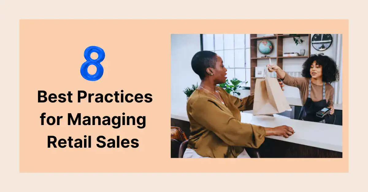 8 Best Practices for Managing Retail Sales Effectively - Vencru
