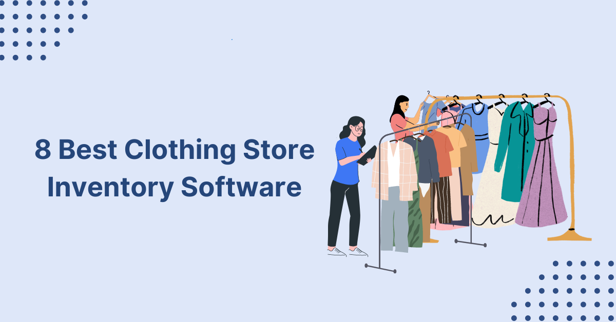 8 Best Clothing Store Inventory Software - Vencru