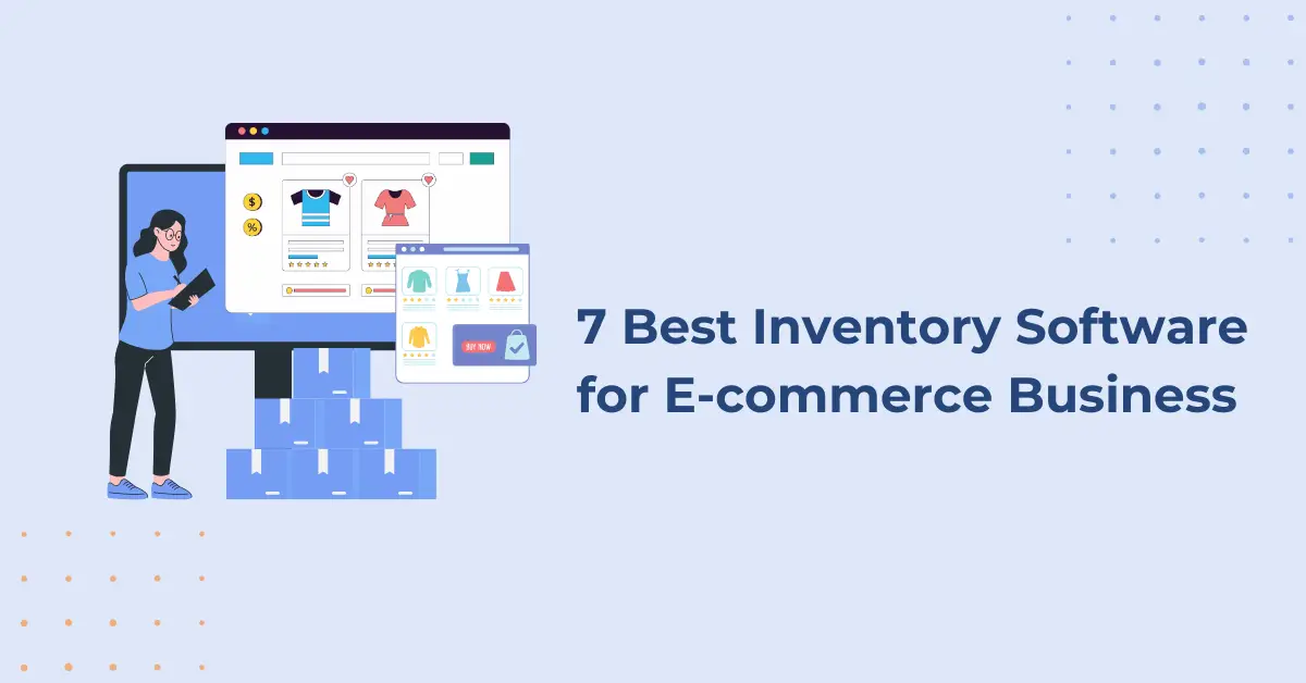 7 Best Inventory Software for E-commerce Business - Vencru