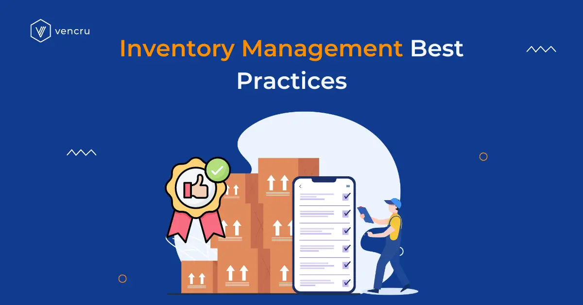 Inventory Management Best Practices: Guide - Vencru